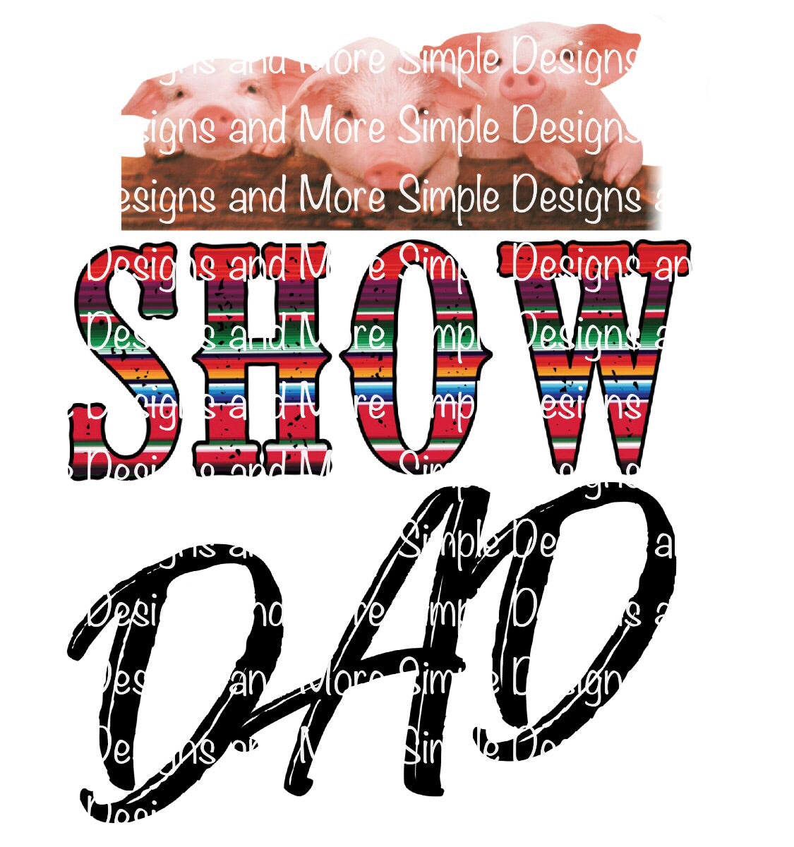 Pig Show Dad Sublimation Heat Transfer Sheet – Simple Designs and More